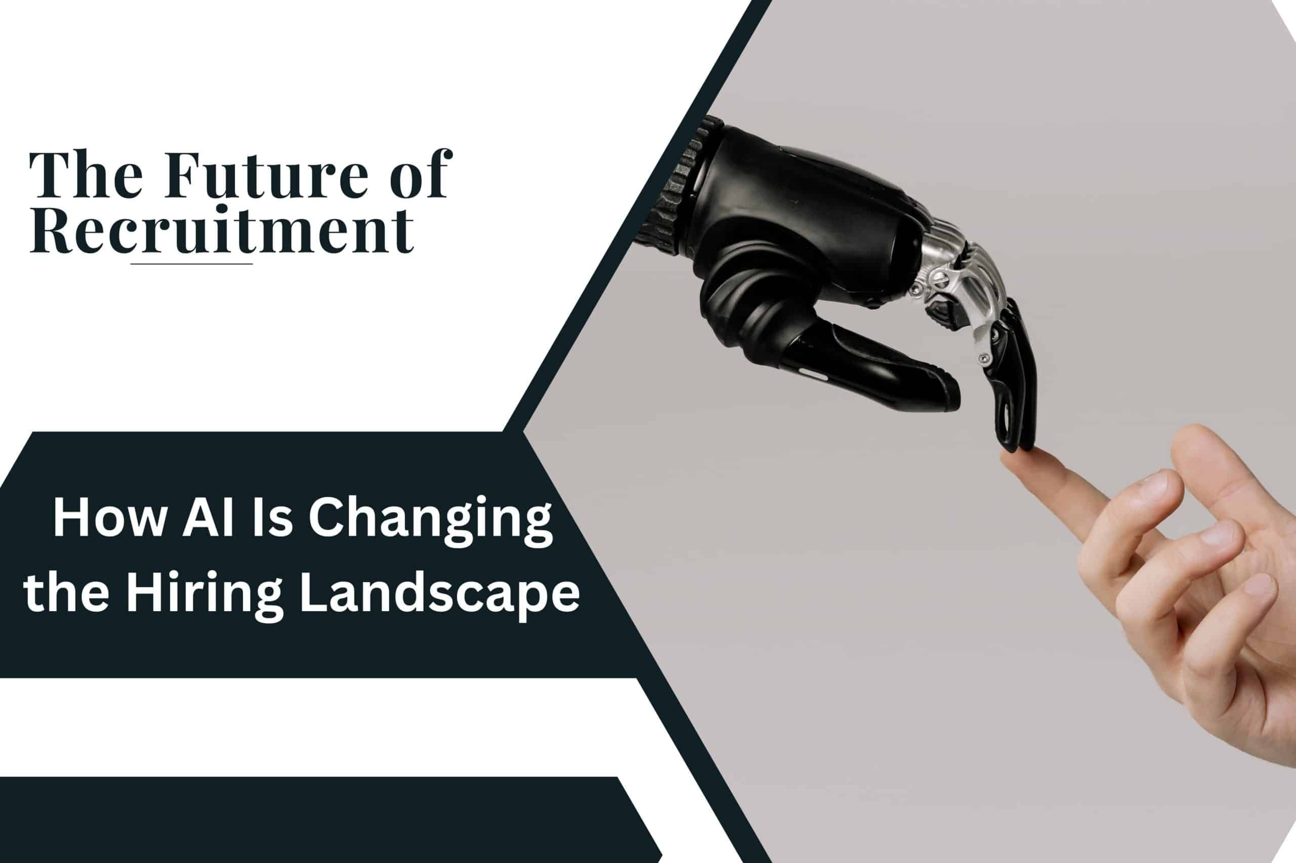 The Future of Recruitment: How AI Is Changing the Hiring Landscape ...