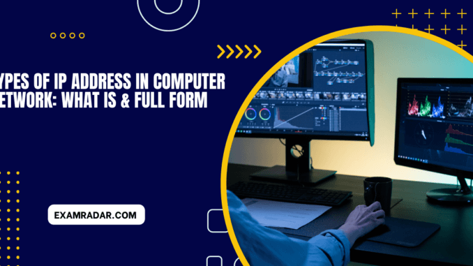 Types of IP Address in Computer Network: What is & Full Form